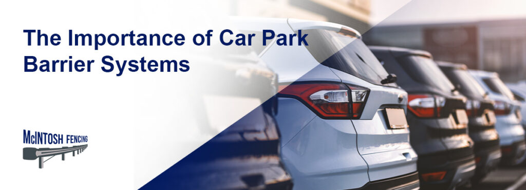 Enhancing Traffic Flow and Safety with McIntosh Fencing's Car Park ...